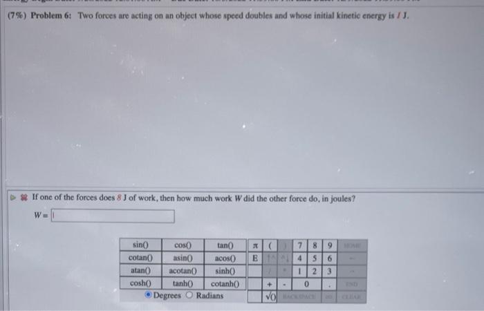 Solved (7\%) Problem 6: Two forces are acting on an object | Chegg.com