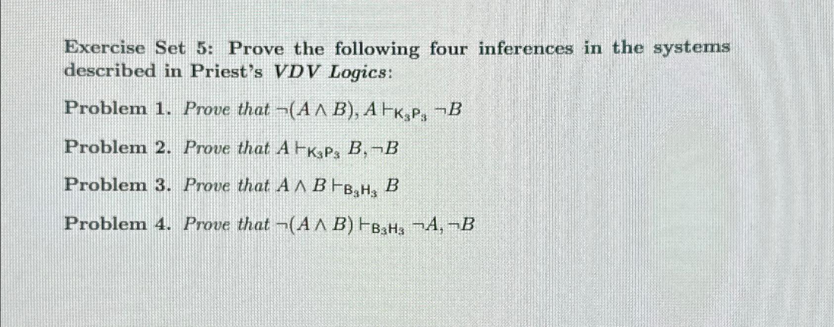 Solved Exercise Set 5: Prove the following four inferences | Chegg.com