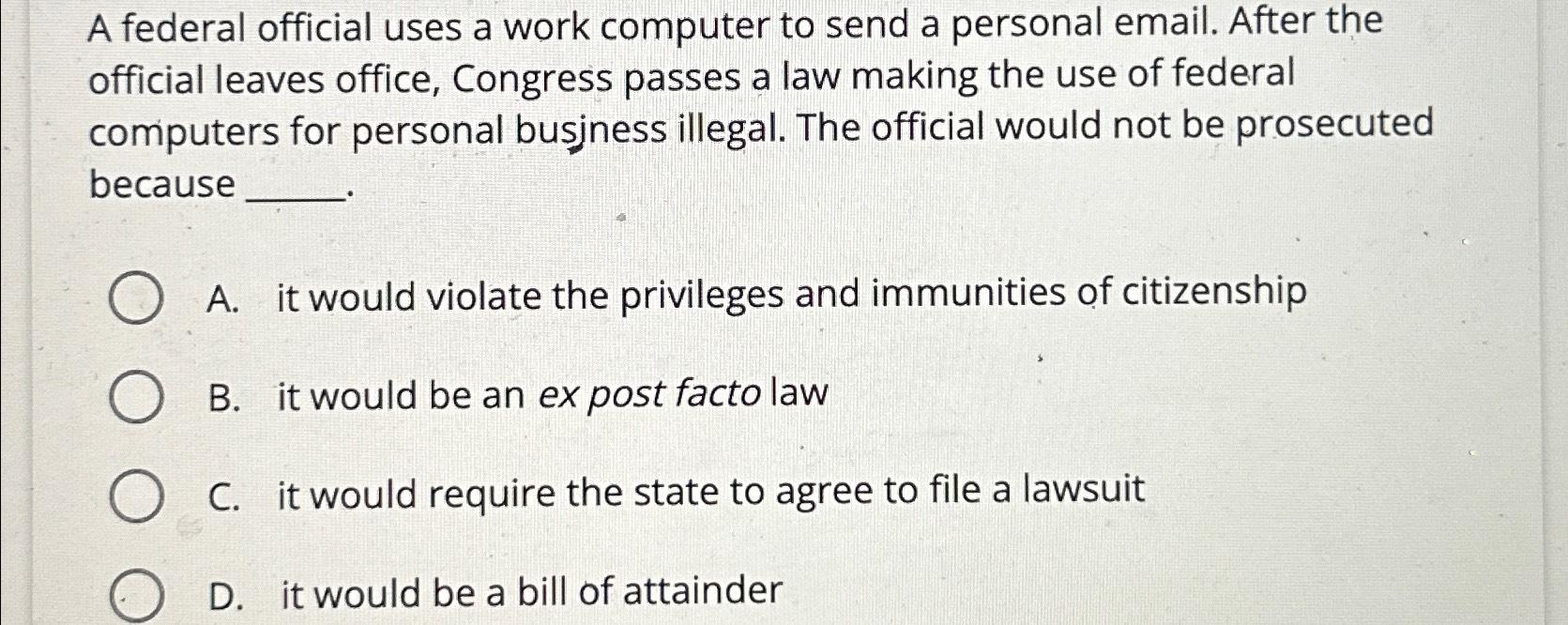 Solved A federal official uses a work computer to send a | Chegg.com