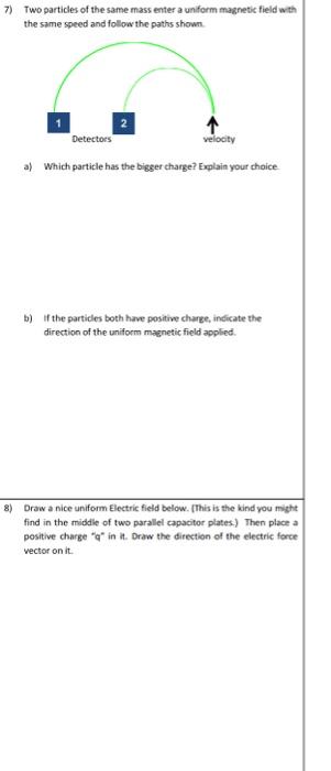 Solved 7) Two particles of the same mass enter a uniform | Chegg.com