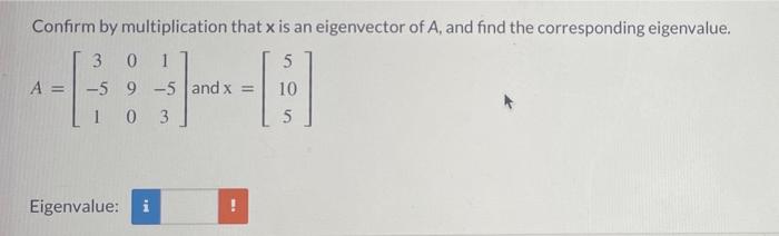 Solved Confirm by multiplication that x is an eigenvector of | Chegg.com
