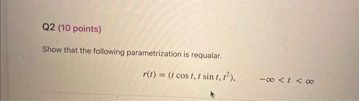 Solved Show that the following parametrization is requalar. | Chegg.com