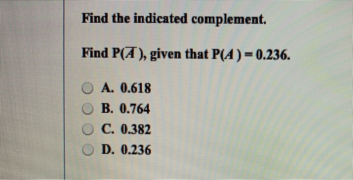Solved Find the indicated complement. Find P(A), given that | Chegg.com