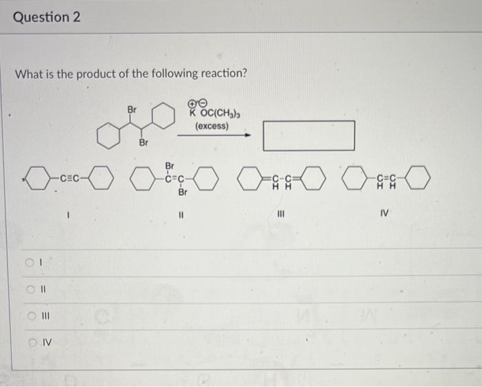 Solved What Is The Product Of The Following Reaction Ii Iii