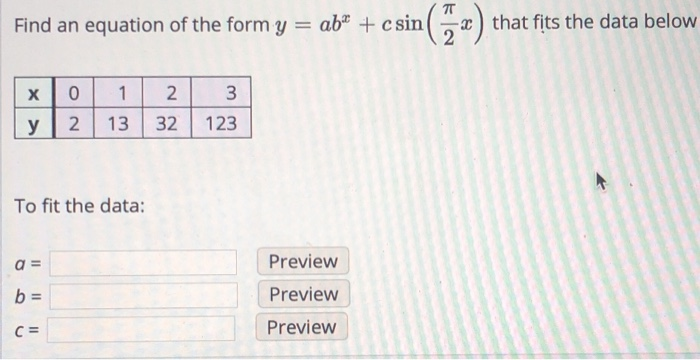Solved / T Find an equation of the form y = ab? + csin(x) | Chegg.com