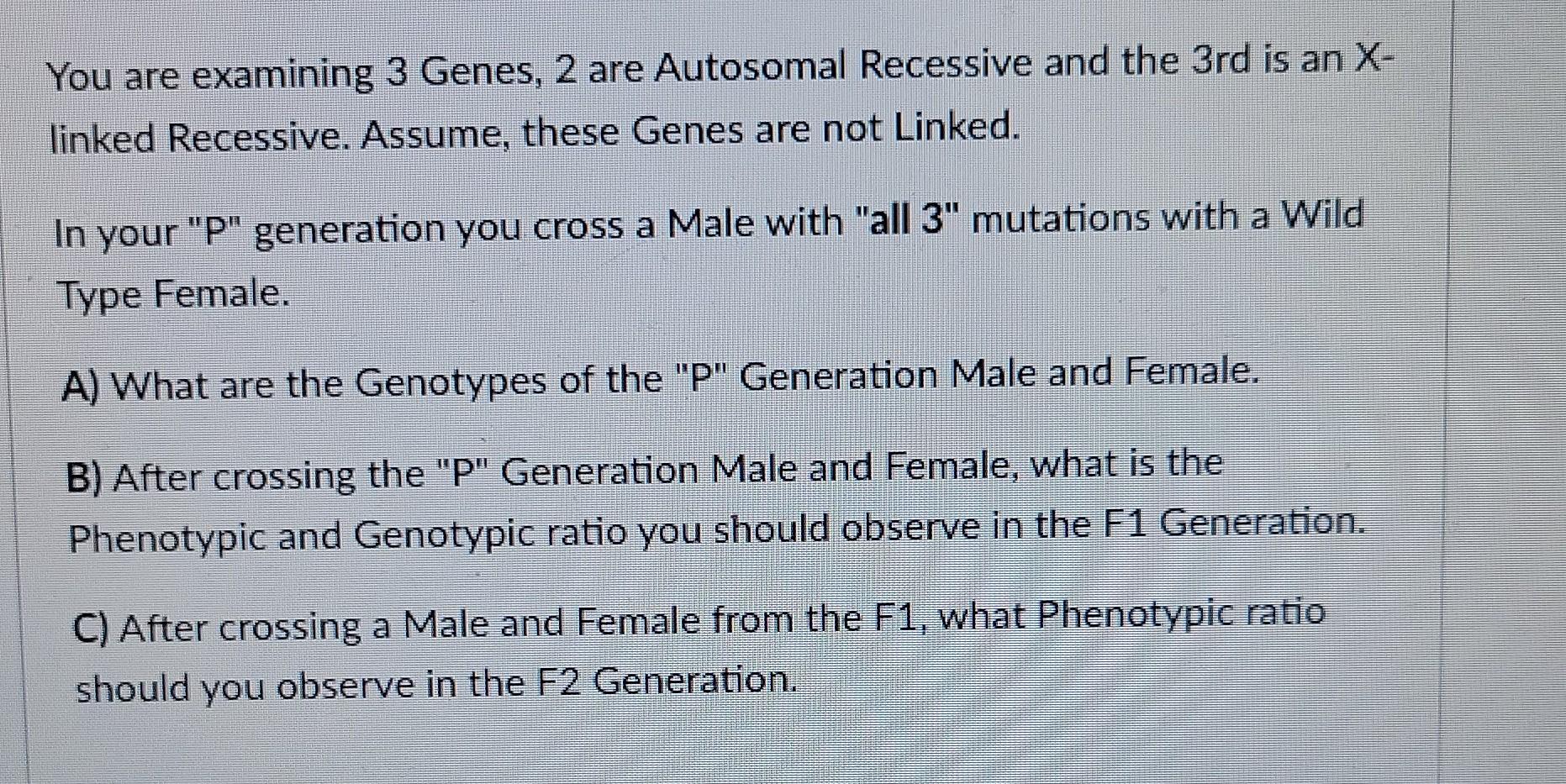 Solved You are examining 3 Genes, 2 are Autosomal Recessive | Chegg.com