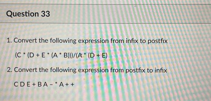 Solved 1. Convert the following expression from infix to | Chegg.com