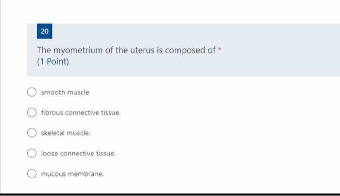 Solved 20 The myometrium of the uterus is composed of * (1 | Chegg.com