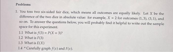 Solved 1. You toss two six-sided fair dice, which means all | Chegg.com
