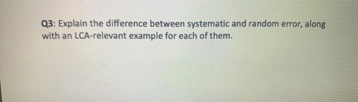 Solved Q3: Explain the difference between systematic and | Chegg.com