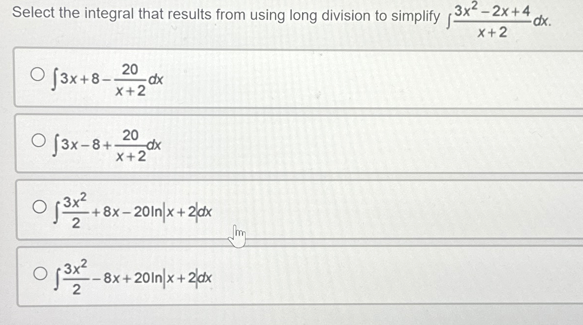 Solved Select the integral that results from using long | Chegg.com
