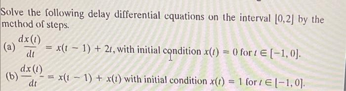 Solved Solve the following delay differential equations on | Chegg.com