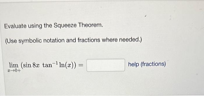 Solved Evaluate using the Squeeze Theorem. (Use symbolic | Chegg.com