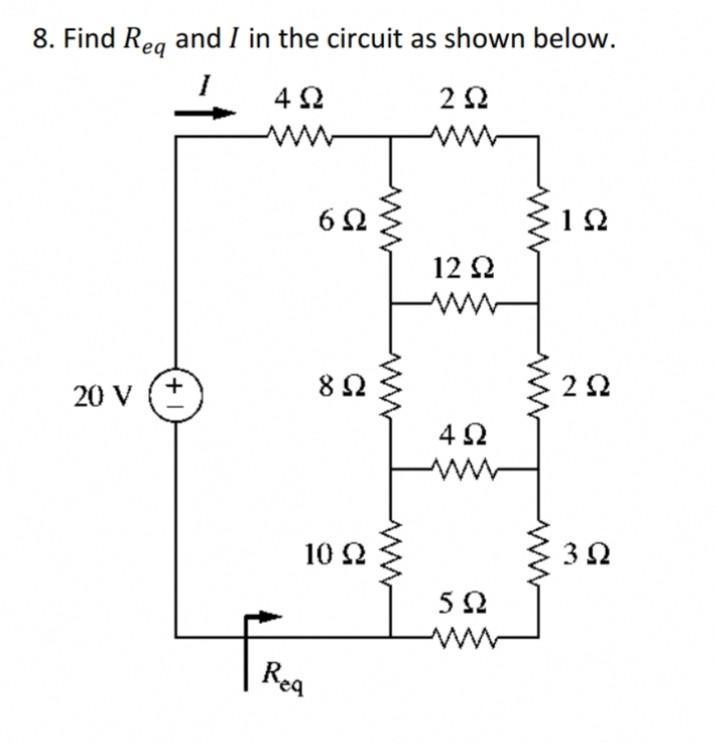 Solved 8. Find Req and I in the circuit as shown below. 1 4Ω | Chegg.com