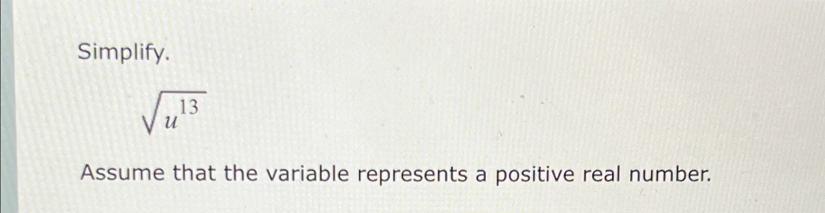 Solved Simplify.u132Assume that the variable represents a | Chegg.com