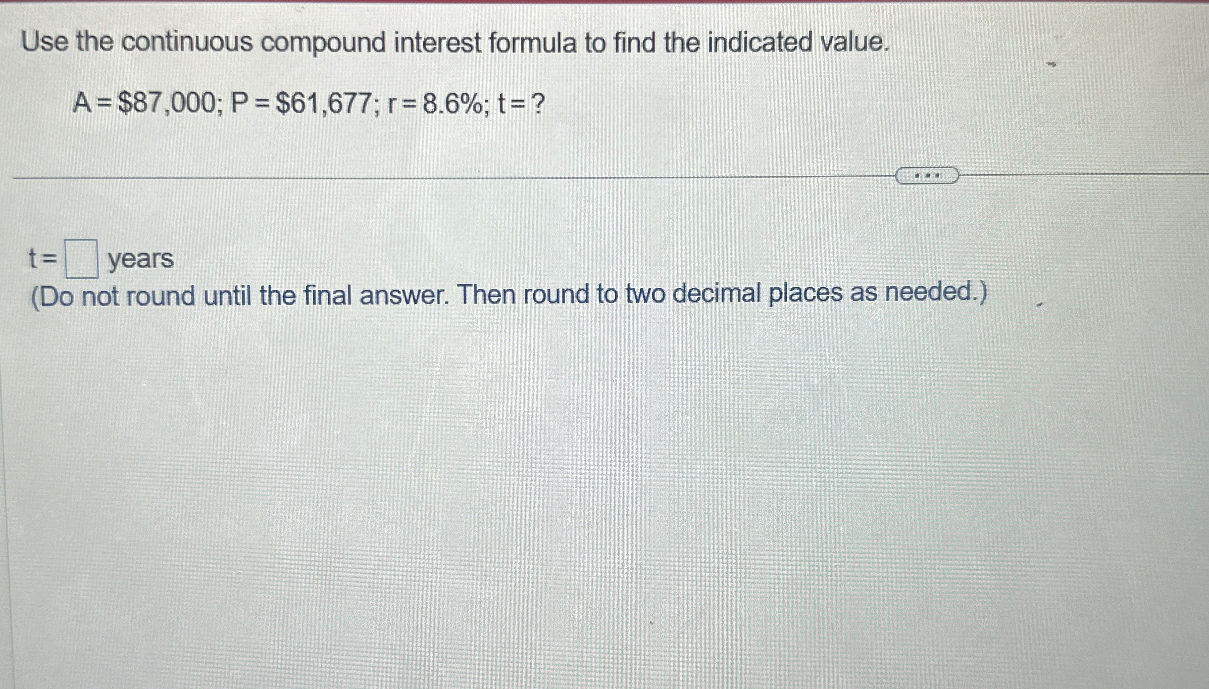 Solved Use the continuous compound interest formula to find | Chegg.com
