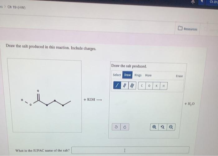 Solved Ch 19 > Ch 19 (HW) Resources Draw the salt produced | Chegg.com Solved Ch 19 > Ch 19 (HW) Resources Draw the salt produced | Chegg.com