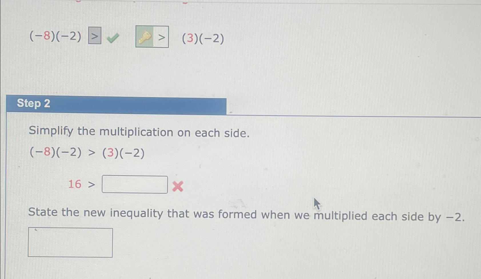 Solved (-8)(-2) (3)(-2)Step 2Simplify the multiplication on | Chegg.com