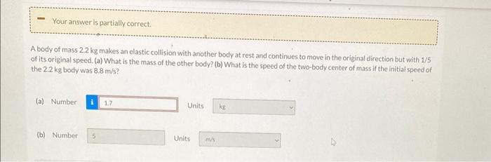 Solved A body of mass 2.2 kg makes an elastic collision with | Chegg.com