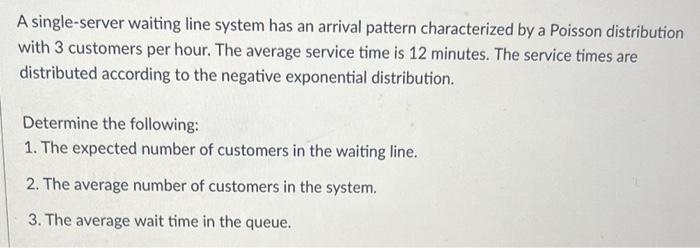 Solved A single-server waiting line system has an arrival | Chegg.com