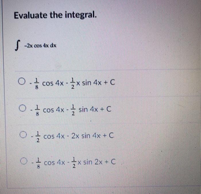 Solved Evaluate the integral. s -2x cos 4x dx 0 x cos 4x - | Chegg.com