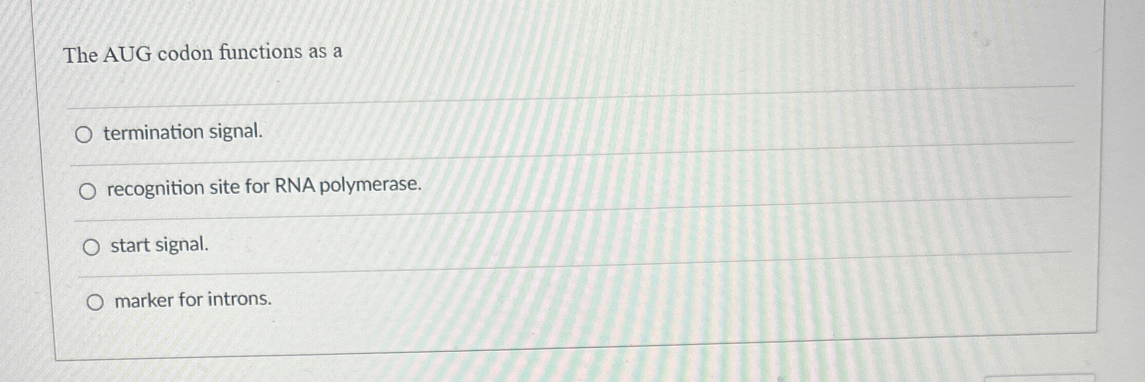 Solved The AUG codon functions as atermination | Chegg.com