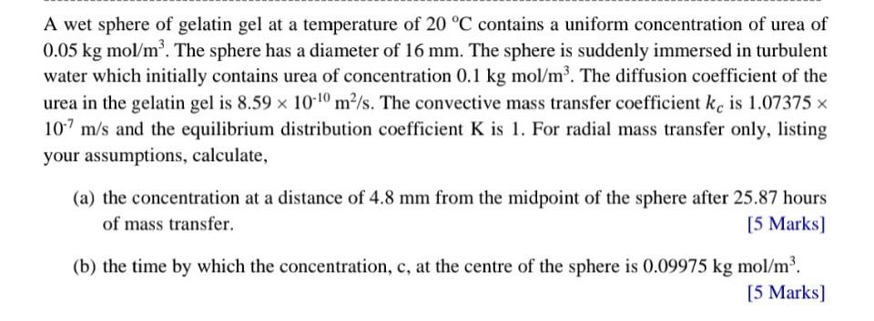 Solved A wet sphere of gelatin gel at a temperature of 20∘C | Chegg.com