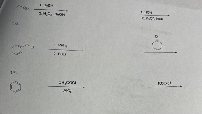 Solved 2. H2O2,NaOH 1. R2BH 2. H3O+, heat 1. HCN 16. 1. | Chegg.com