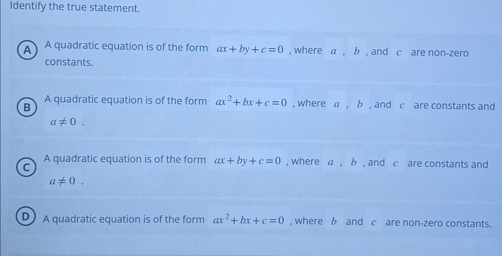 Solved Identify the true statement.A quadratic equation is | Chegg.com