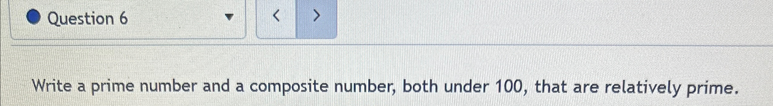 Solved Question 6Write a prime number and a composite | Chegg.com