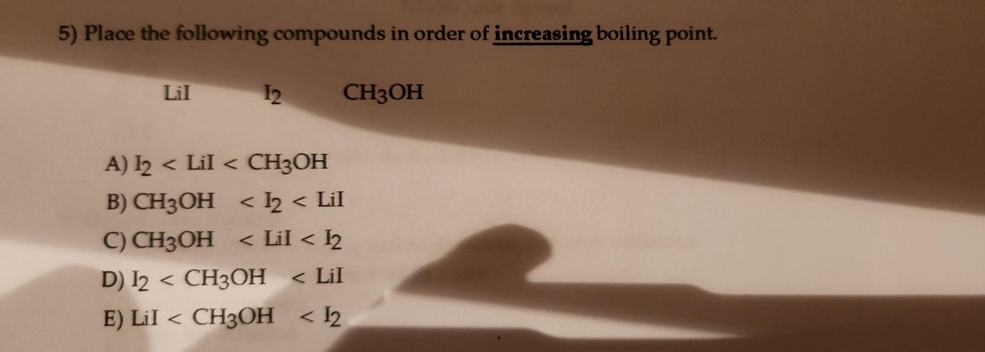 Solved 5) Place the following compounds in order of | Chegg.com