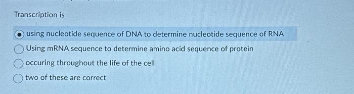 Solved Transcription is using nucleotide sequence of DNA to | Chegg.com