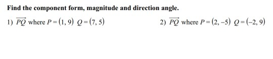 Solved Find the component form, magnitude and direction | Chegg.com
