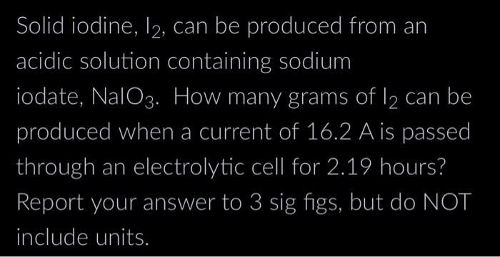 Solid iodine, I2, can be produced from an acidic | Chegg.com