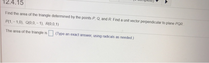 Solved 12.4.15 Find the area of the triangle determined by | Chegg.com