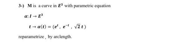 Solved 3-) M is a curve in E3 with parametric equation | Chegg.com
