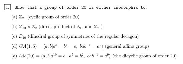 Solved Show that a group of order 20 ﻿is either isomorphic | Chegg.com