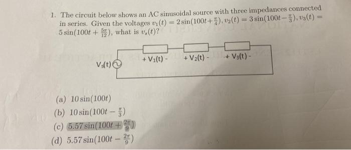 Solved 1. The circuit below shows an AC sinusoidal source | Chegg.com