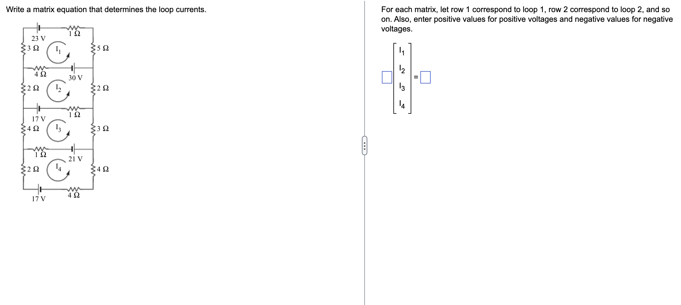 Solved Write a matrix equation that determines the loop | Chegg.com