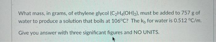 Solved What mass, in grams, of ethylene glycol (C2H4OH)2), | Chegg.com