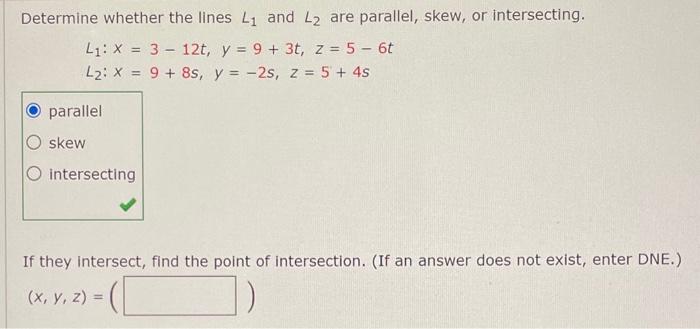 Solved Determine whether the lines L1 and L2 are parallel, | Chegg.com