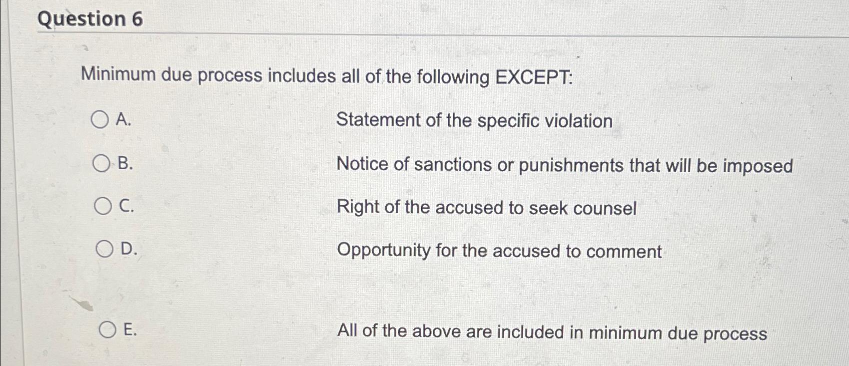Solved Question 6Minimum due process includes all of the | Chegg.com
