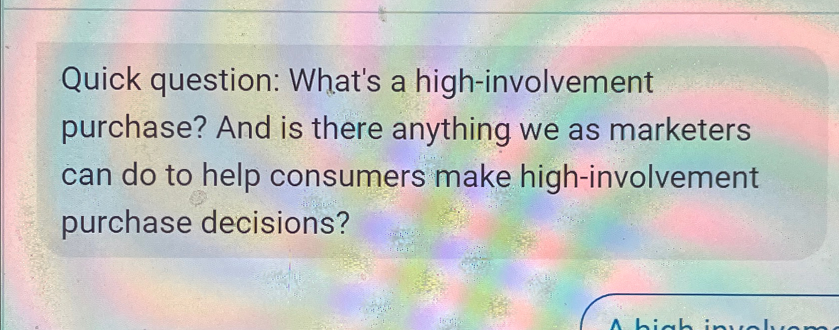 Solved what's the high involvement purchase? and is there | Chegg.com