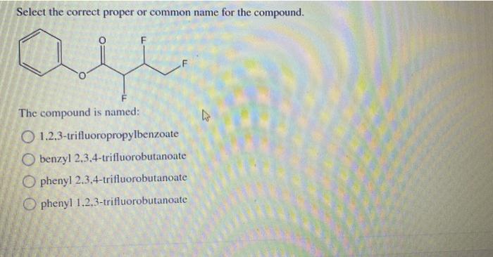 Solved Select the correct proper or common name for the | Chegg.com