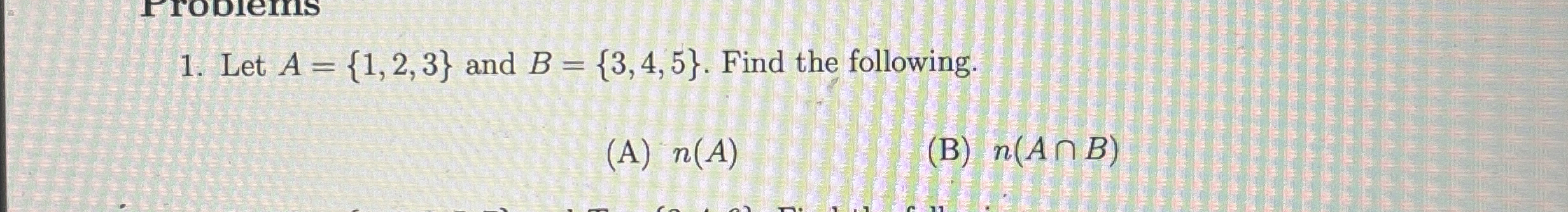 Solved Let A={1,2,3} ﻿and B={3,4,5}. ﻿Find the | Chegg.com