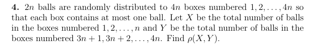 Solved 2n ﻿balls are randomly distributed to 4n ﻿boxes | Chegg.com