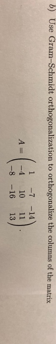 Solved b) Use Gram-Schmidt orthogonalization to | Chegg.com