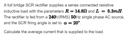 Solved A full bridge SCR rectifier supplies a series | Chegg.com