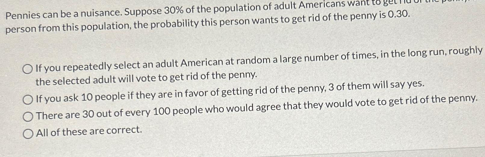 Solved Pennies can be a nuisance. Suppose 30% of the | Chegg.com