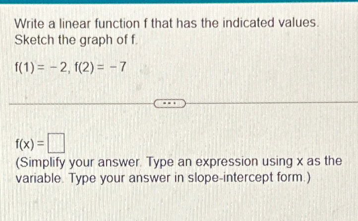 Solved Write a linear function f ﻿that has the indicated | Chegg.com